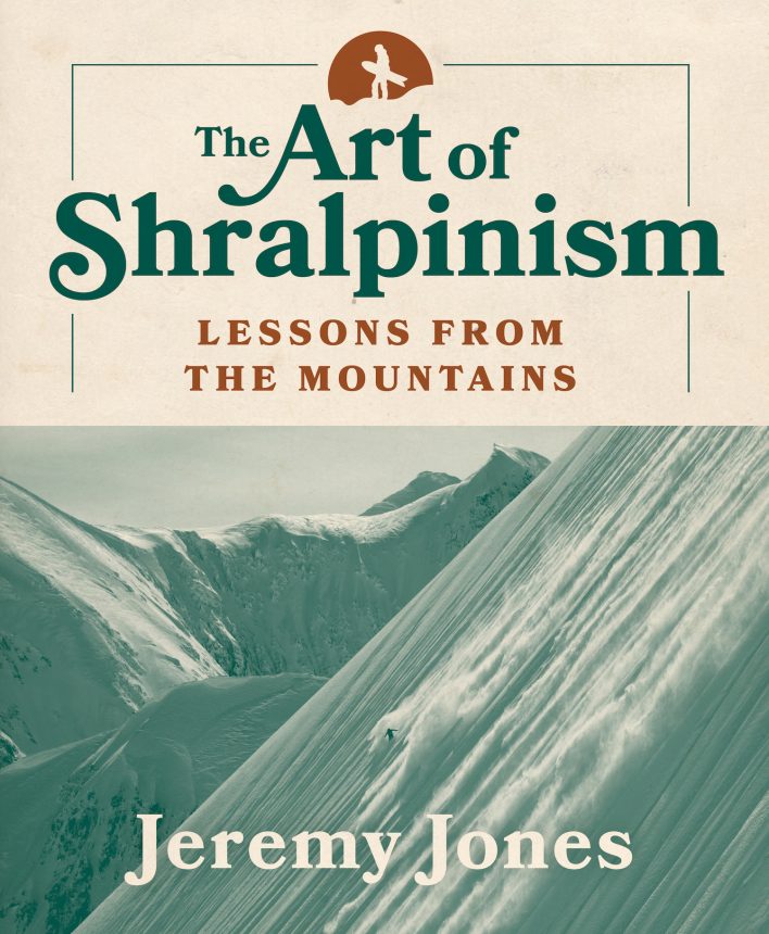 Jeremy Jones on His New Book, The Art of Shralpinism